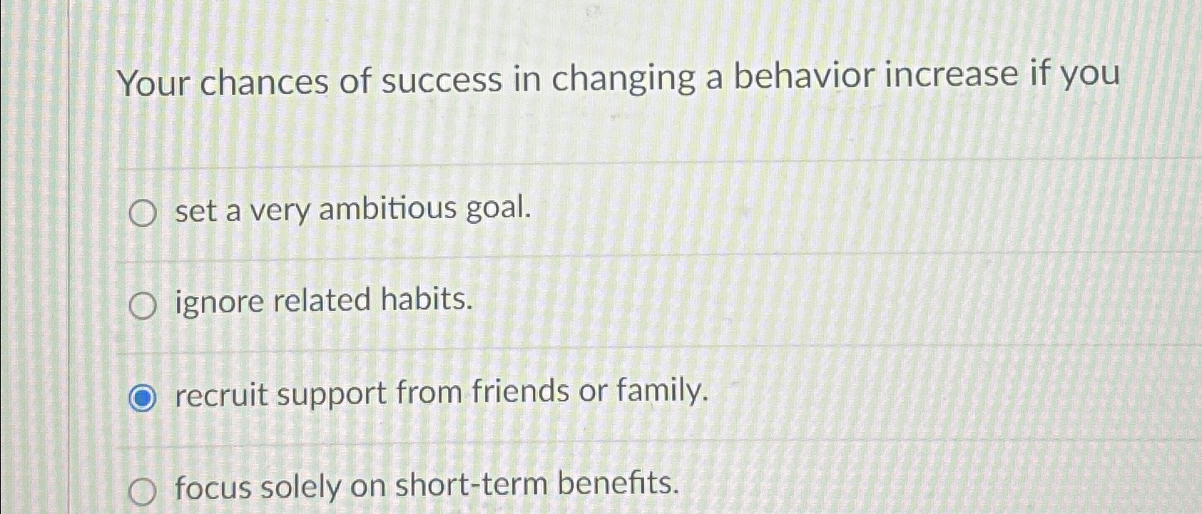 Solved Your chances of success in changing a behavior | Chegg.com