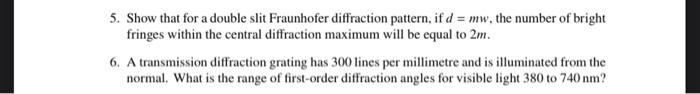 Solved 5. Show that for a double slit Fraunhofer diffraction | Chegg.com