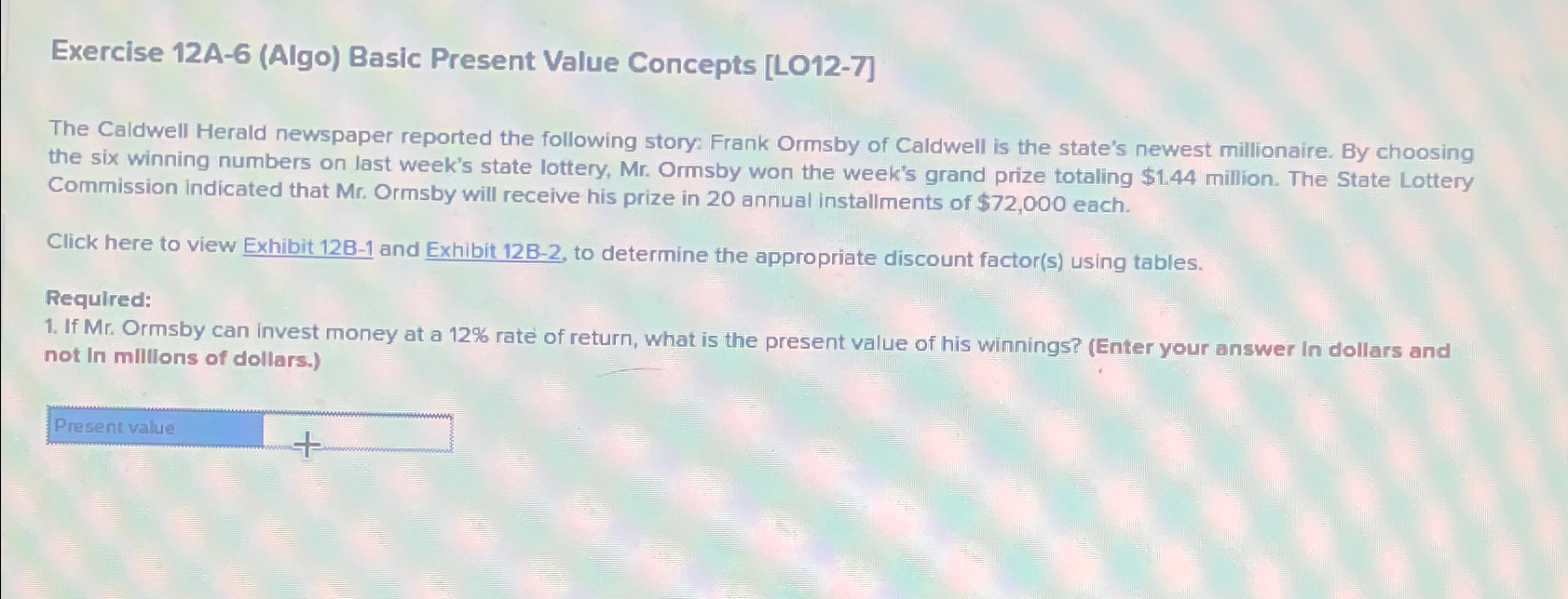 Solved Exercise 12A-6 (Algo) ﻿Basic Present Value Concepts | Chegg.com