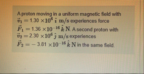 Solved A proton moving in a uniform magnetic field with | Chegg.com