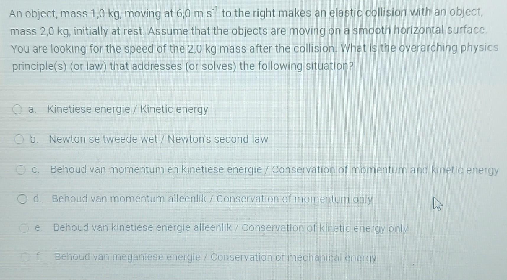 Solved An object, mass 1,0 kg, moving at 6,0 m s−1 to the | Chegg.com