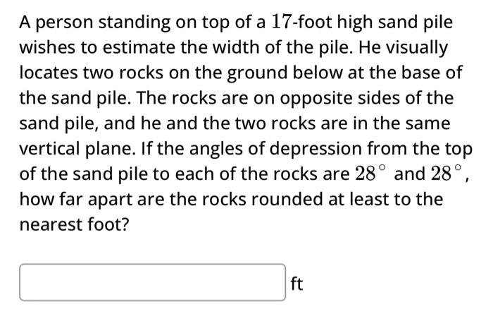 Solved A person standing on top of a 17 -foot high sand pile | Chegg.com