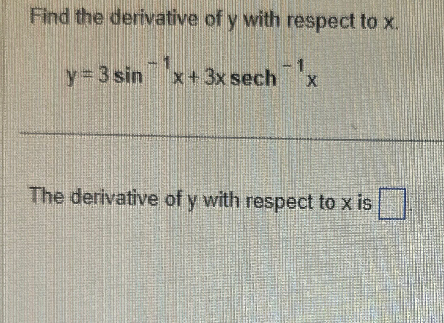 Solved Find the derivative of y ﻿with respect to | Chegg.com