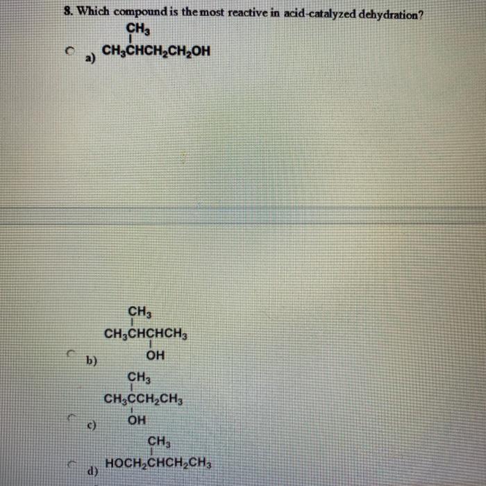 Solved 8. Which compound is the most reactive in acid | Chegg.com