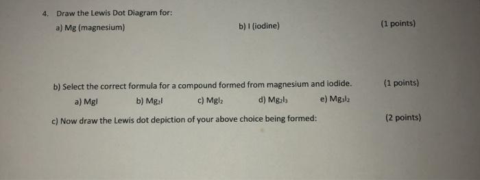 Solved 4. Draw the Lewis Dot Diagram for: a) Mg (magnesium) | Chegg.com