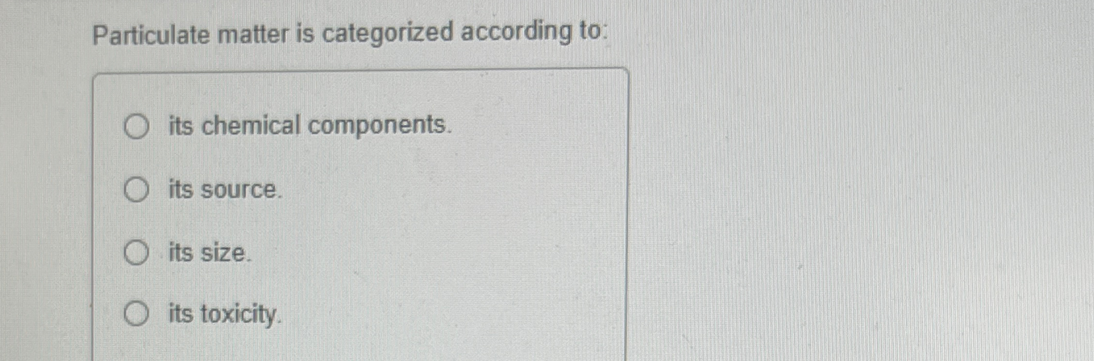 Solved Particulate matter is categorized according to:its | Chegg.com