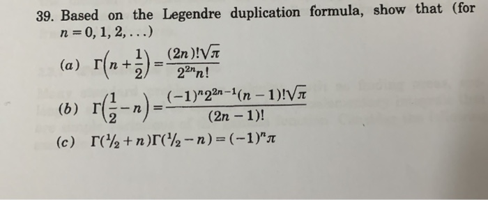 Solved 39. Based on the Legendre duplication formula, show | Chegg.com