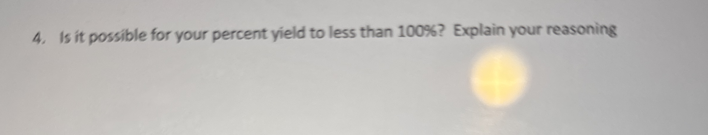 Solved Is it possible for your percent yield to less than | Chegg.com