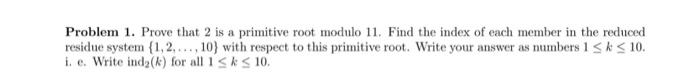 Solved Problem 1. Prove that 2 is a primitive root modulo | Chegg.com