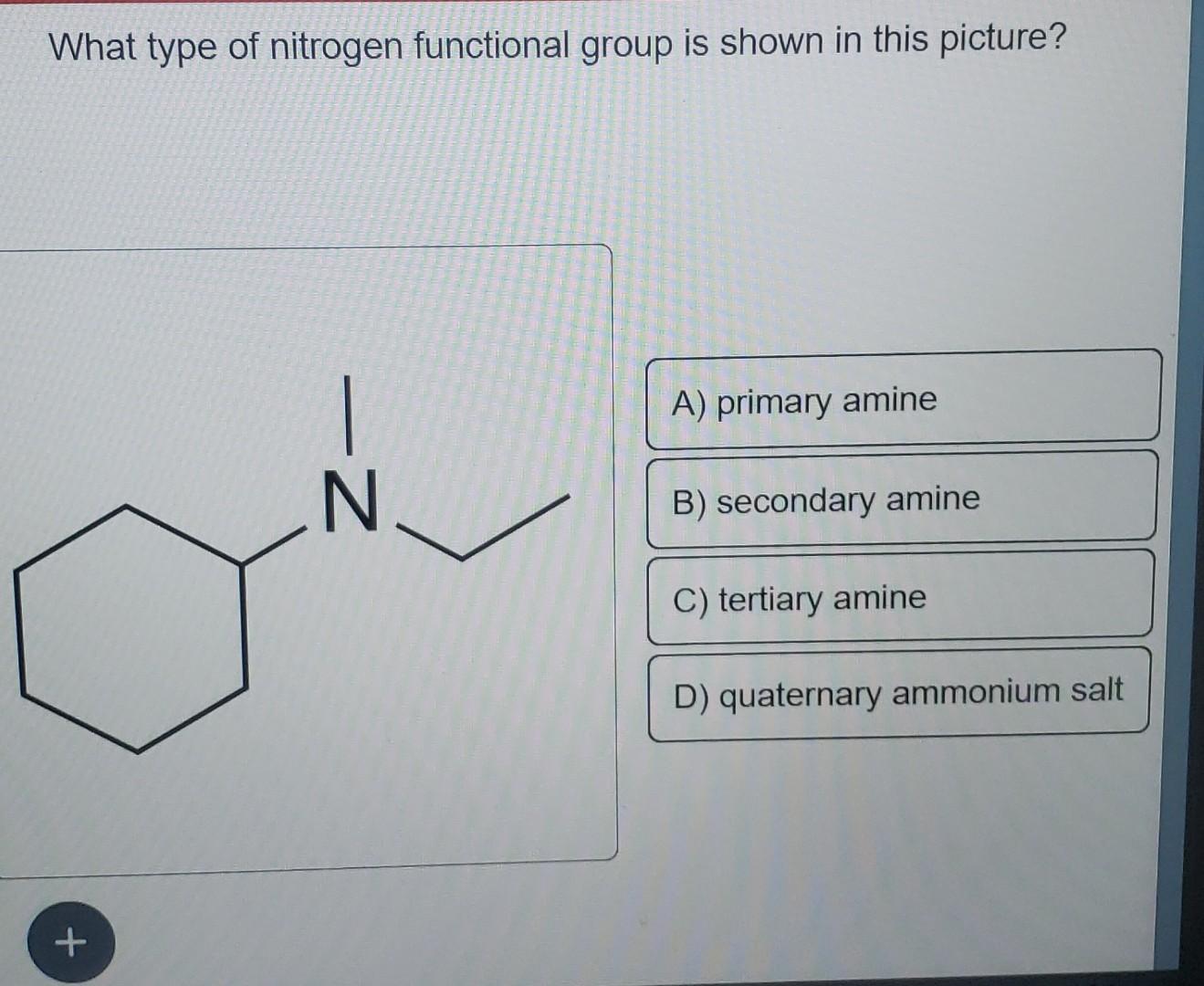 Solved What type of nitrogen functional group is shown in | Chegg.com