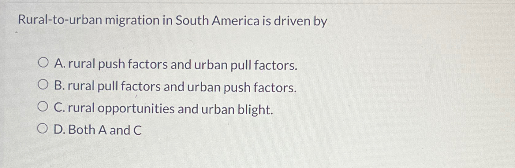 Solved Rural-to-urban migration in South America is driven | Chegg.com