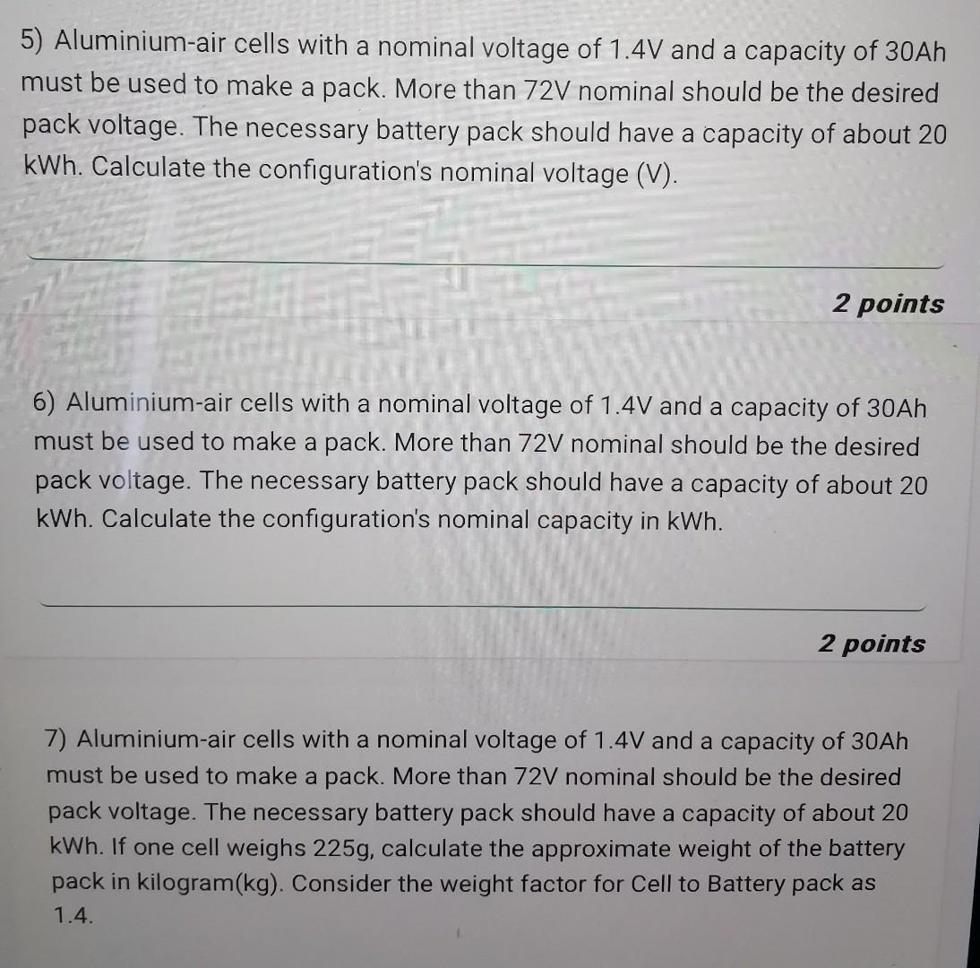 Solved 5) Aluminium-air cells with a nominal voltage of 1.4 | Chegg.com
