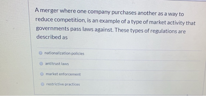 Solved A merger where one company purchases another as a way | Chegg.com
