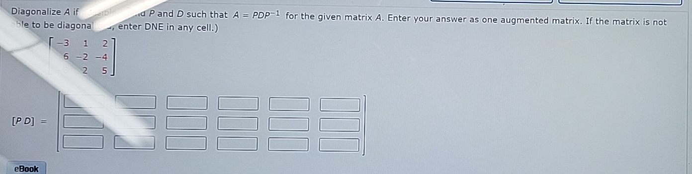 Solved Diagonalize A ﻿if ble to be diagonal ent P ﻿and D | Chegg.com