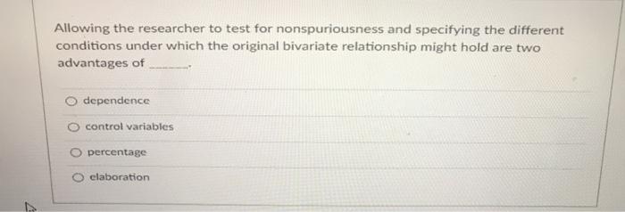Solved Allowing the researcher to test for nonspuriousness | Chegg.com