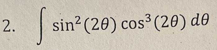 Solved 2. Is sin?(20) cos? (20) de | Chegg.com