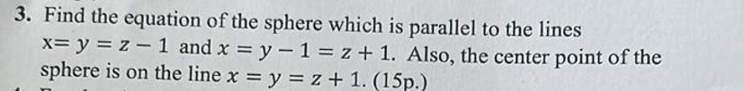 Solved Find the equation of the sphere which is parallel to | Chegg.com