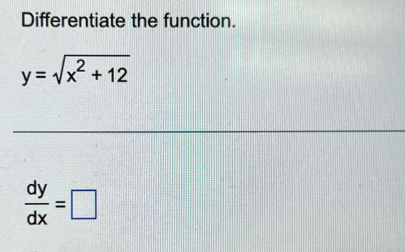 Solved Differentiate the function.y=x2+122dydx= | Chegg.com
