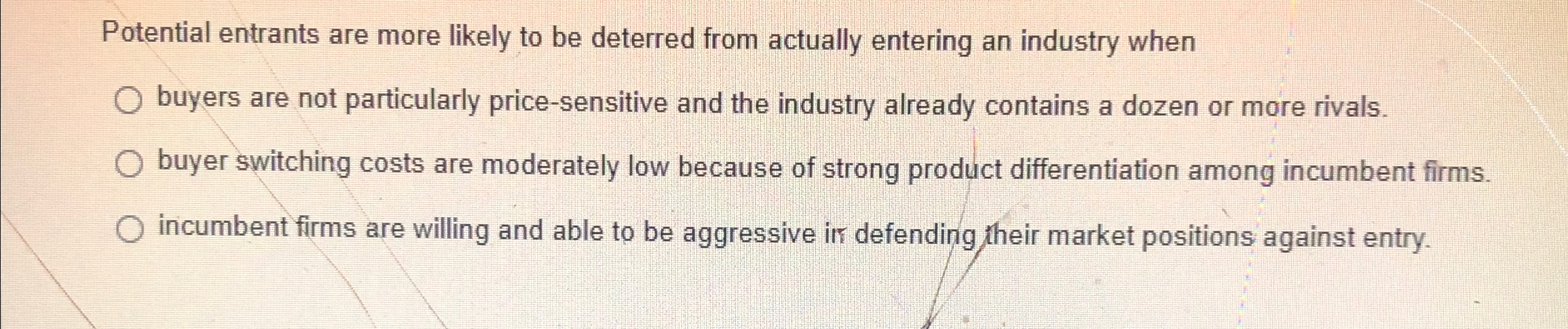 Solved Potential entrants are more likely to be deterred | Chegg.com