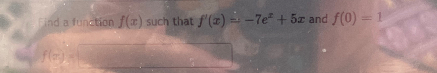 Solved Ind a function f(x) ﻿such that f'(x)-7ex+5x ﻿and | Chegg.com