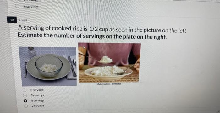 Solved A serving of cooked rice is 1/2 cup as seen in the | Chegg.com