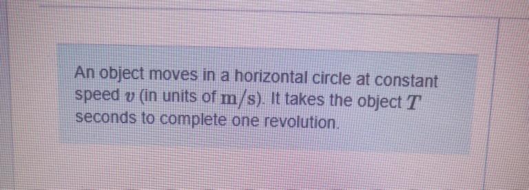 Solved An object moves in a horizontal circle at constant | Chegg.com