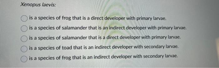 Solved Xenopus laevis: is a species of frog that is a direct | Chegg.com