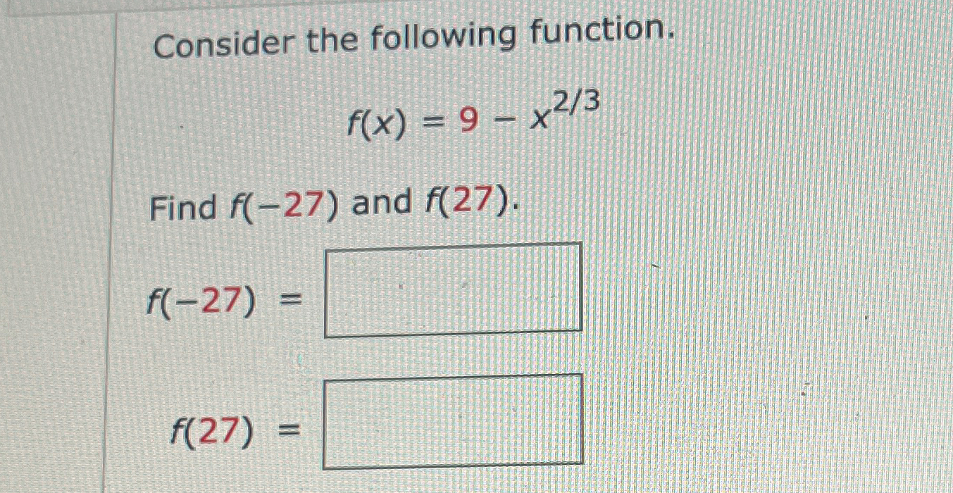 Solved Consider the following function.f(x)=9-x23Find f(-27) | Chegg.com