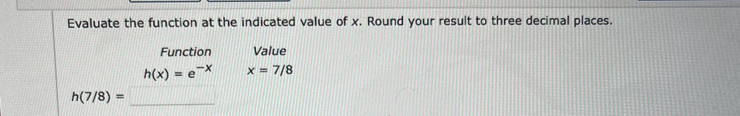 Solved Evaluate the function at the indicated value of x. | Chegg.com