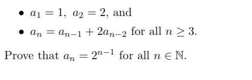Solved • aj = 1, a2 = 2, and • An = An-1 + 2an-2 for all n > | Chegg.com