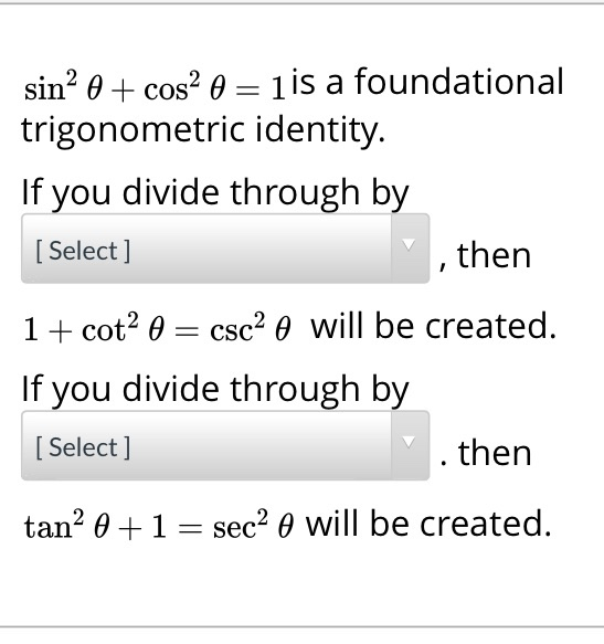 Solved sin? 0 + cos² 0 = 1 is a foundational trigonometric | Chegg.com