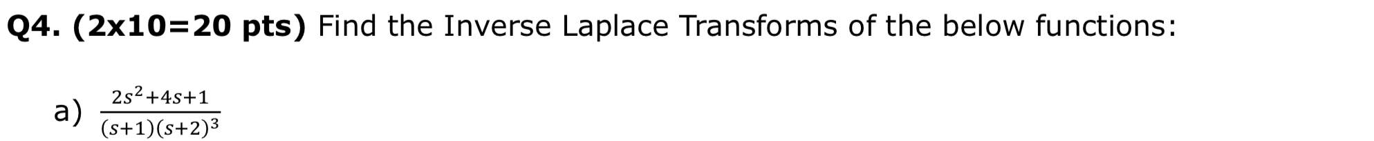 Solved Q4. ( 2×10=20 ﻿pts) ﻿Find the Inverse Laplace | Chegg.com