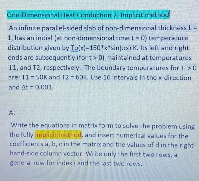 Solved One-Dimensional Heat Conduction 2. Implicit method An | Chegg.com