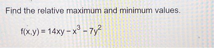 Solved Find the relative maximum and minimum values. | Chegg.com