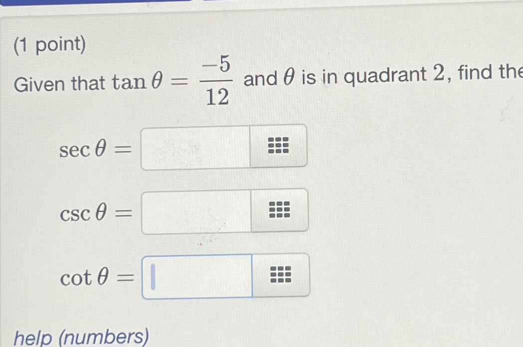 Solved (1 ﻿point)Given that tanθ=-512 ﻿and θ ﻿is in quadrant | Chegg.com