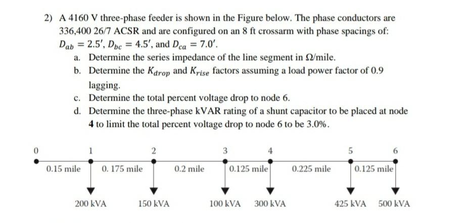 Solved 2) A 4160 V three-phase feeder is shown in the Figure | Chegg.com