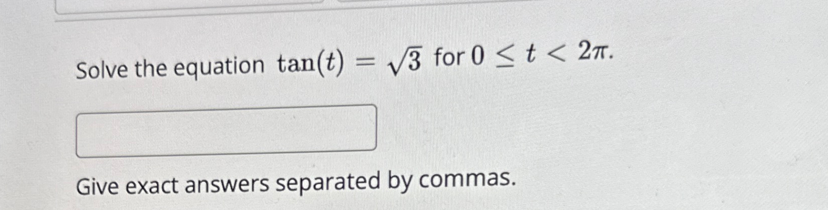 Solved Solve the equation tan(t)=32 ﻿for 0≤t