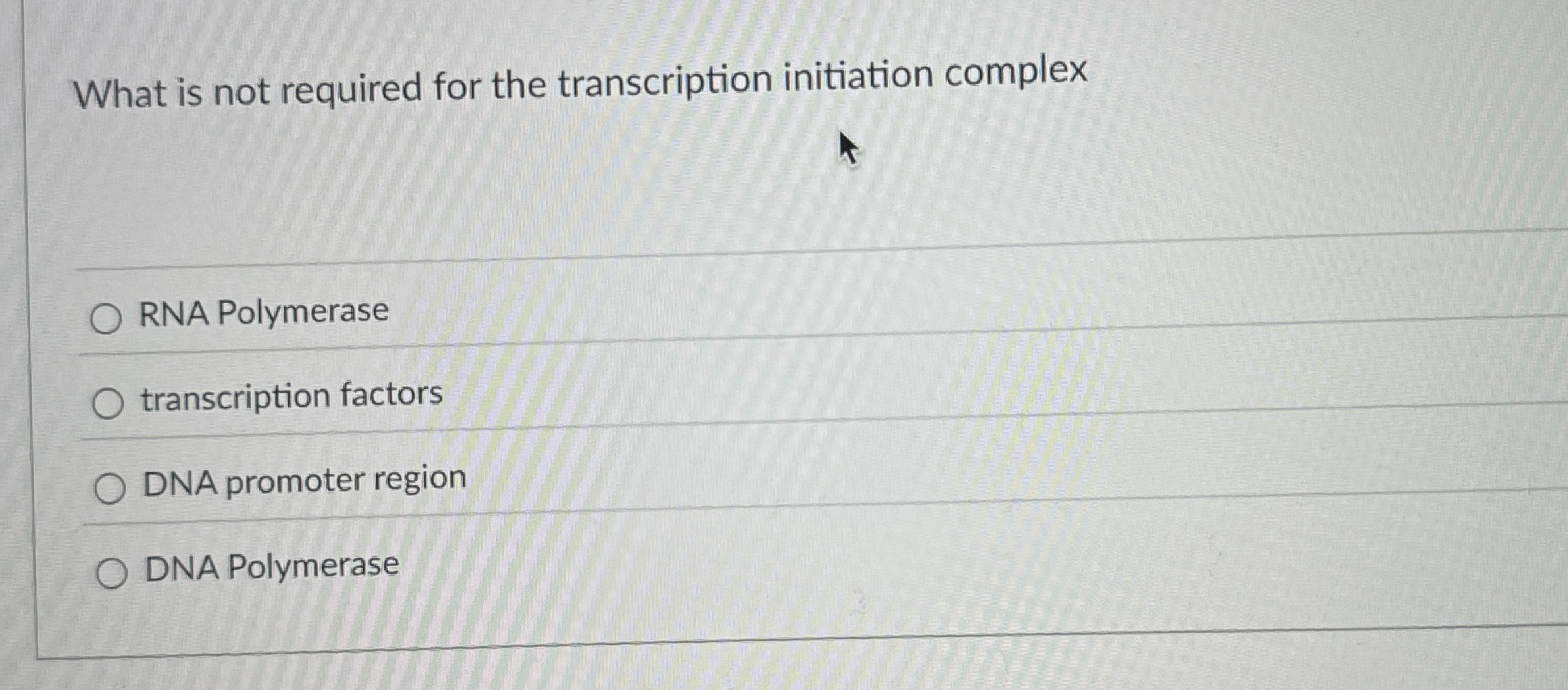 Solved What is not required for the transcription initiation | Chegg.com