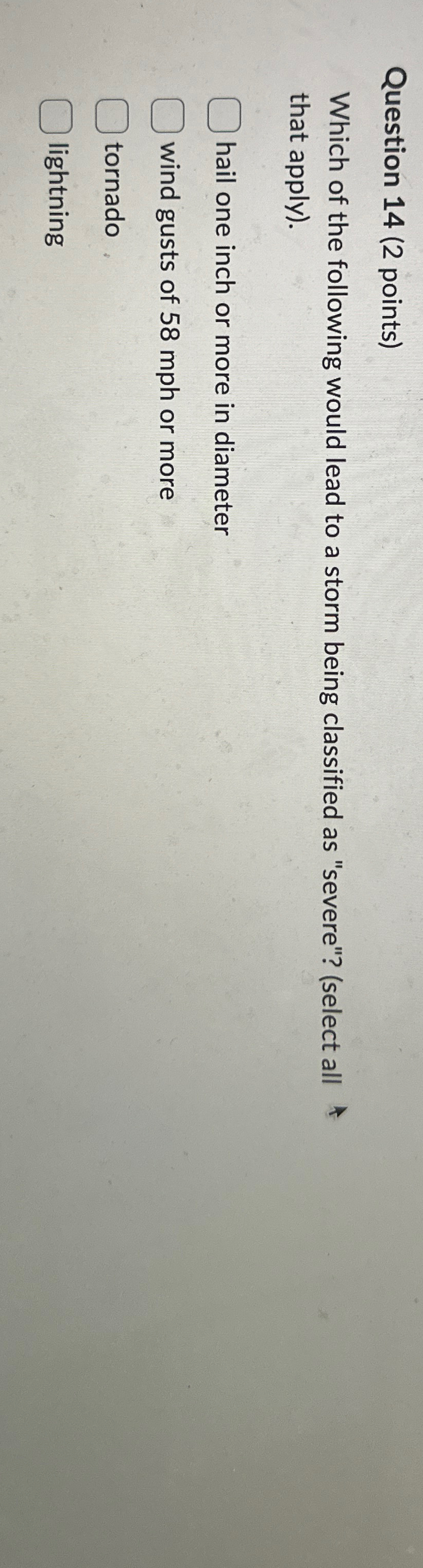 Solved Question 14 (2 ﻿points)Which of the following would | Chegg.com
