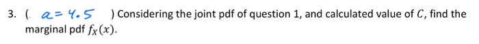 Solved 3. ( a-4.5 Considering the joint pdf of question 1, | Chegg.com