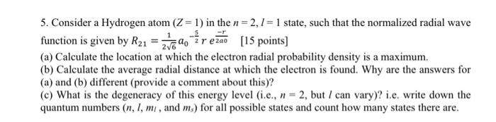 Solved 5. Consider a Hydrogen atom (Z=1) in the n=2,l=1 | Chegg.com