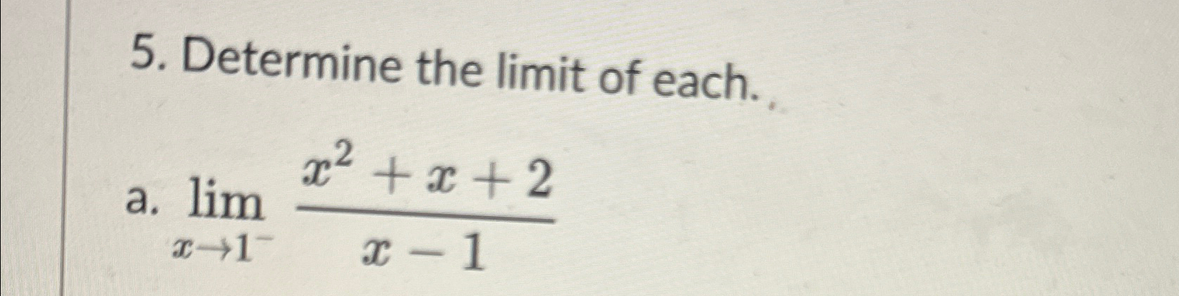 Solved Determine the limit of each.a. limx→1-x2+x+2x-1 | Chegg.com