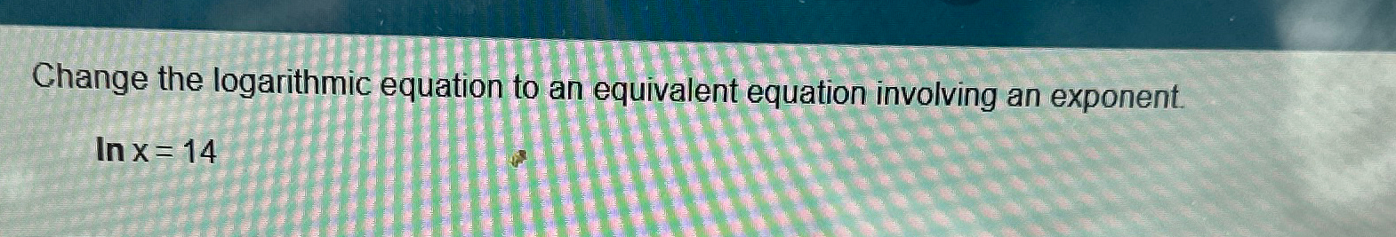 Solved Change the logarithmic equation to an equivalent | Chegg.com