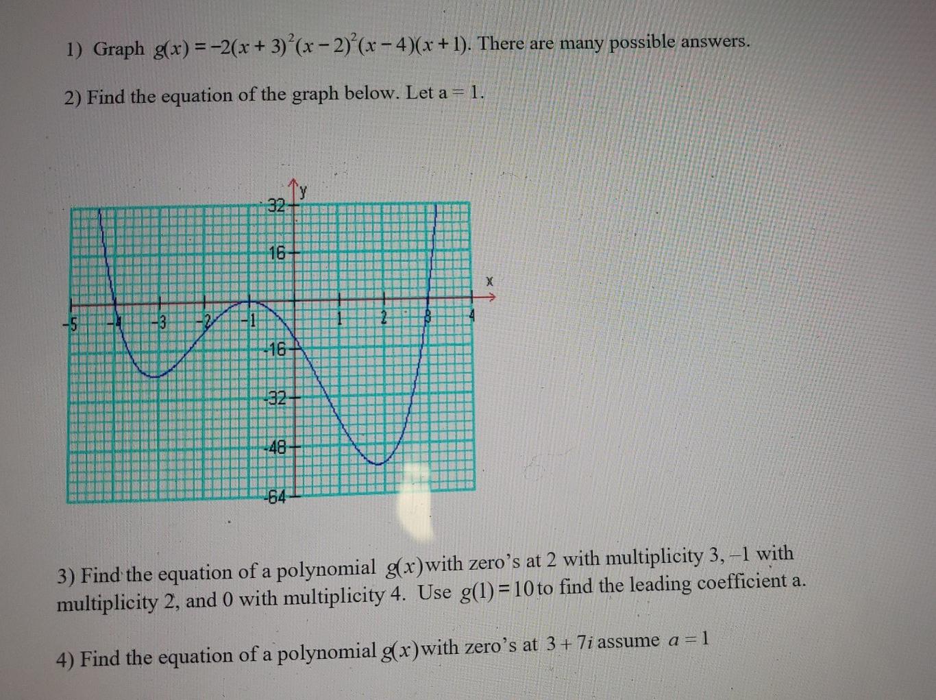 Solved 1) Graph g(x)=-2(x + 3)(x - 2)(x - 4)(x + 1). There | Chegg.com