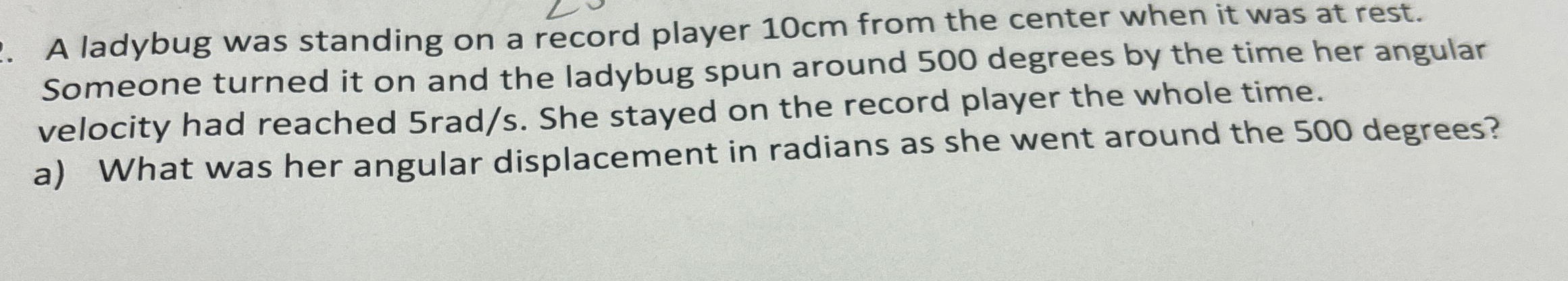 Solved A ladybug was standing on a record player 10cm ﻿from | Chegg.com