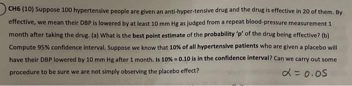 Solved CH6 (10) Suppose 100 hypertensive people are given an | Chegg.com