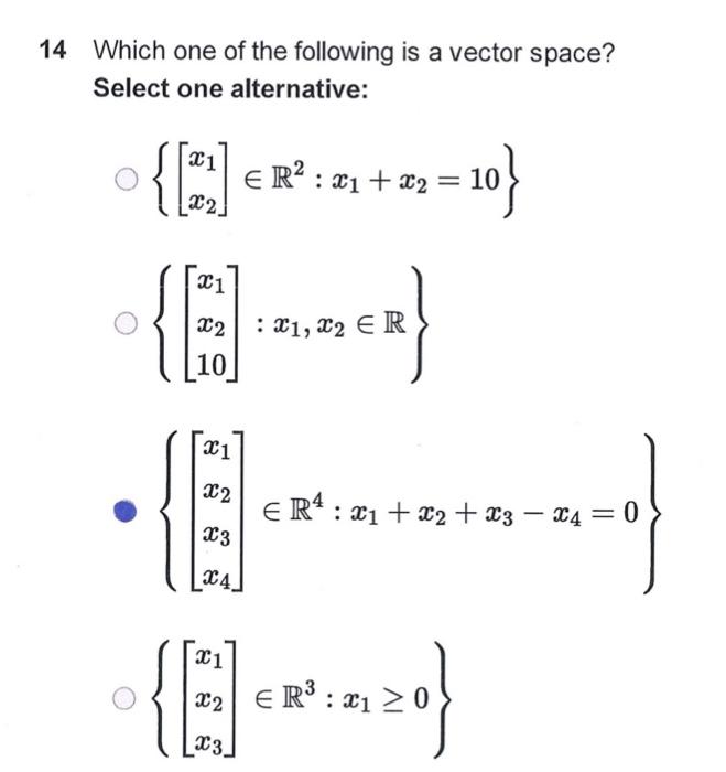 Solved 14 Which one of the following is a vector space? | Chegg.com