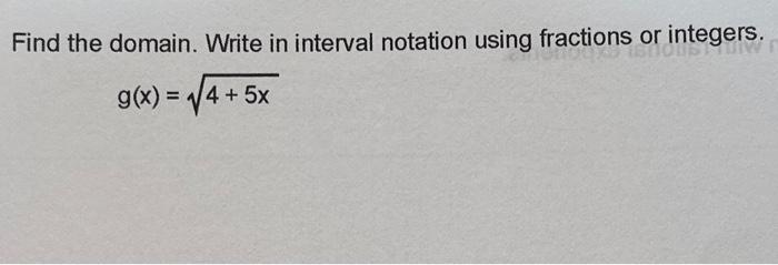 Solved Find the domain. Write in interval notation using | Chegg.com