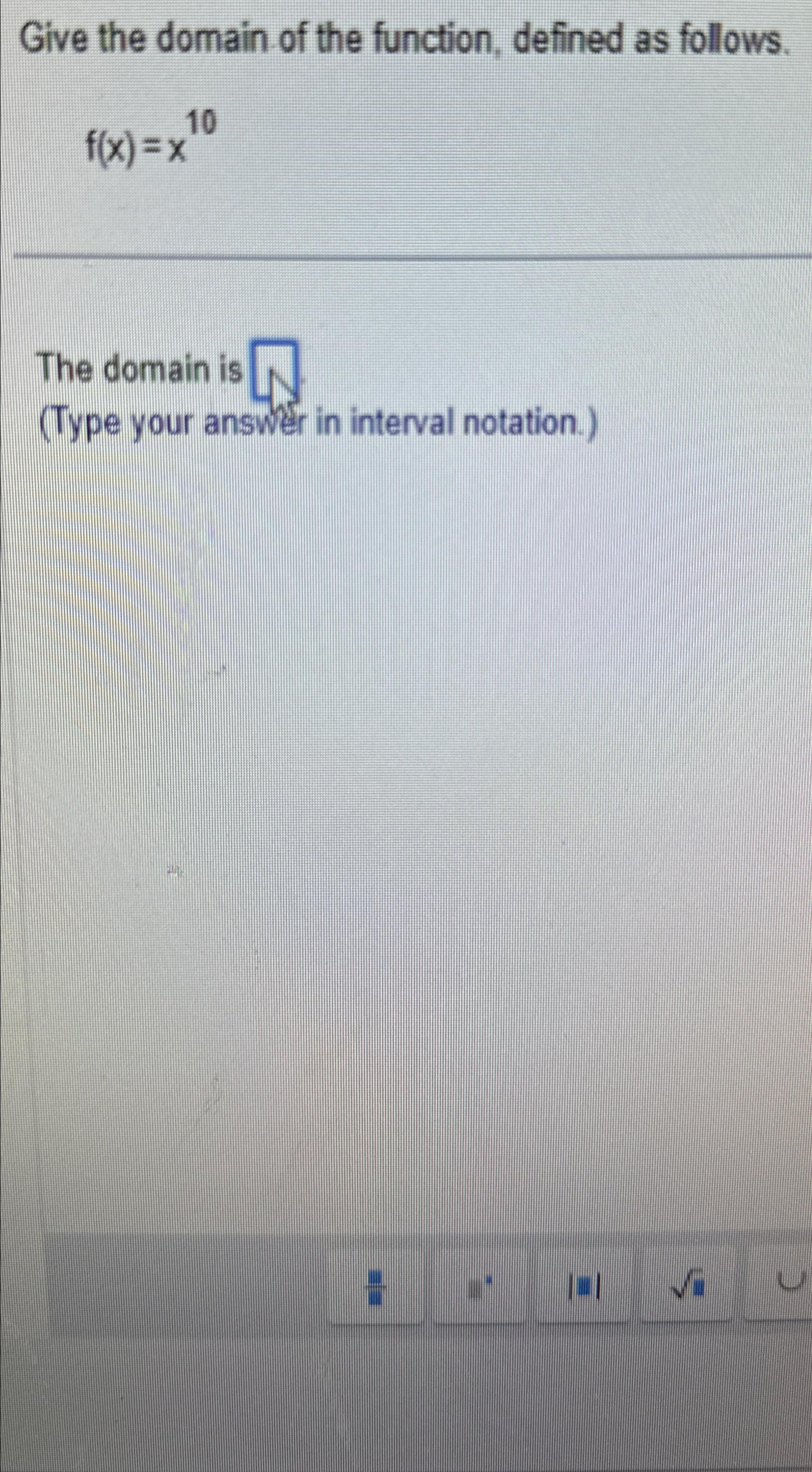 Solved Give the domain of the function, defined as | Chegg.com