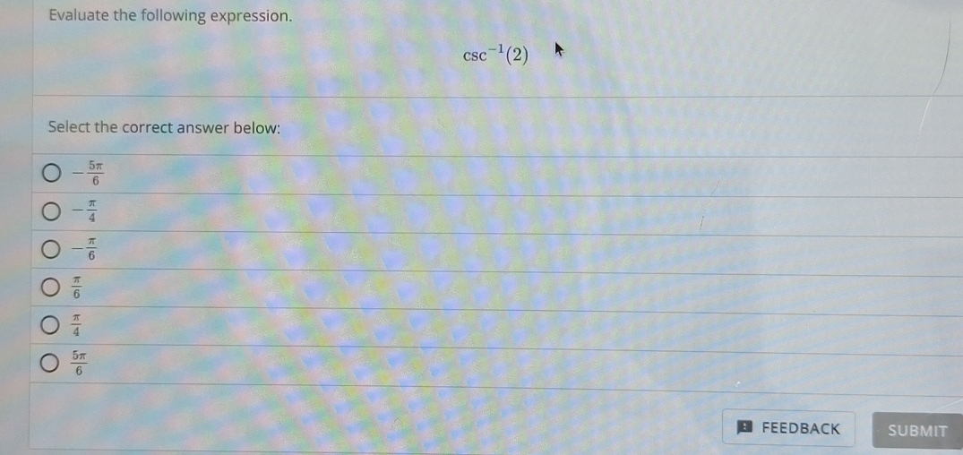 Solved Evaluate the following expression.csc-1(2)Select the | Chegg.com